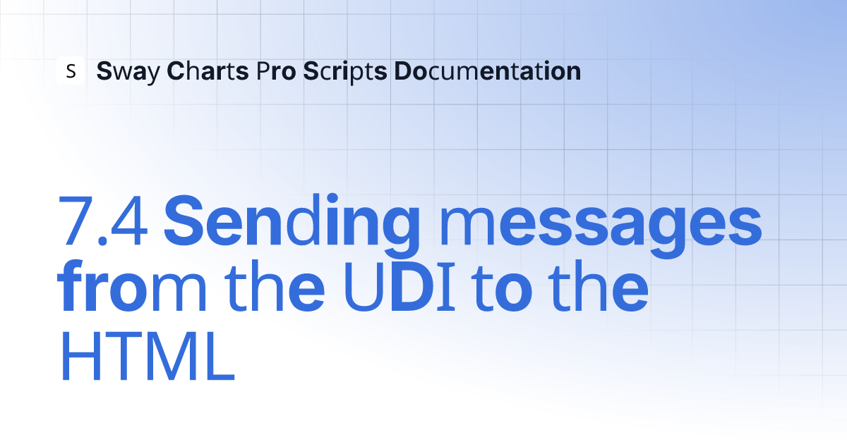 7.4 Sending messages from the UDI to the HTML | Sway Charts Pro Scripts ... 7.4 Sending messages from the UDI to the HTML | Sway Charts Pro Scripts ...